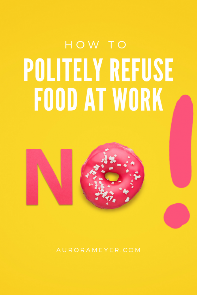 Politely Refusing Food at Work - Dispatches from the Castle